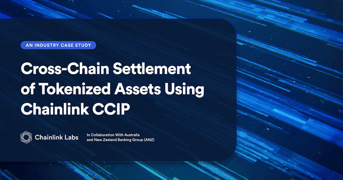 ANZ Bank and CCIP Case Study | Cross-Chain Settlement of Tokenized ...